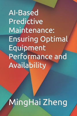 AI-Based Predictive Maintenance: Ensuring Optimal Equipment Performance ...