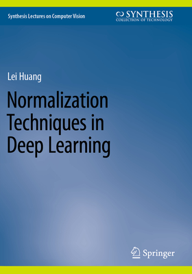 Normalization Techniques in Deep Learning (Synthesis Lectures on Computer Vision ...