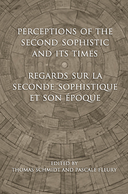 Perceptions of the Second Sophistic and Its Times - Regards sur la ...