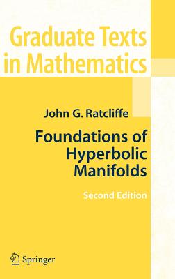 Foundations of Hyperbolic Manifolds (Graduate Texts in Mathematics #149 ...