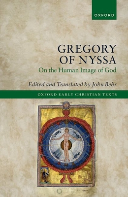 Gregory of Nyssa: On the Human Image of God (Oxford Early Christian ...