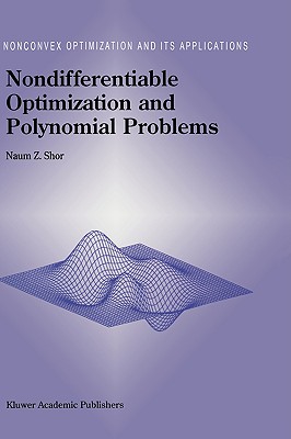 Nondifferentiable Optimization and Polynomial Problems (Nonconvex Optimization and Its ...