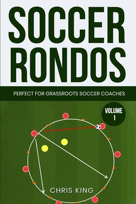 Soccer Rondos Book 1: The Key To A Better Training Session (Paperback ...