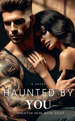 Haunted By You: A Dark Serial Killer Romance (Tormentor Mine #8 ...