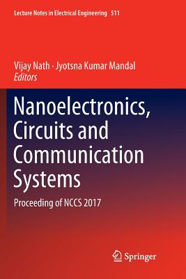 Nanoelectronics, Circuits and Communication Systems: Proceeding of Nccs ...