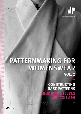 Patternmaking for Womenswear. Vol. 2: Constructing Base Patterns ...