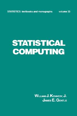 Statistical Computing (Statistics: A Textbooks and Monographs) | mitpressbookstore