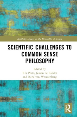 Scientific Challenges to Common Sense Philosophy (Routledge Studies in ...