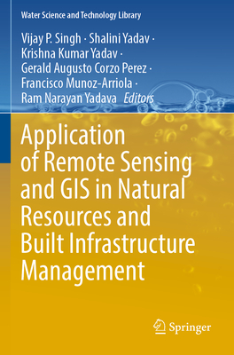 Application of Remote Sensing and GIS in Natural Resources and Built ...
