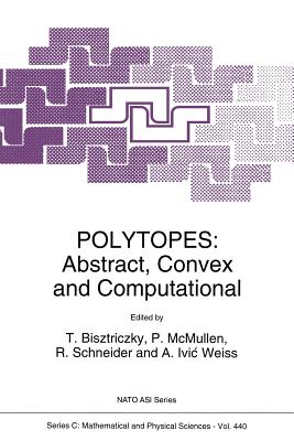Polytopes: Abstract, Convex and Computational (NATO Science Series C: #440) | mitpressbookstore