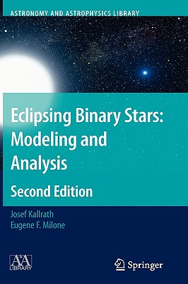 Eclipsing Binary Stars: Modeling and Analysis (Astronomy and Astrophysics Library ...