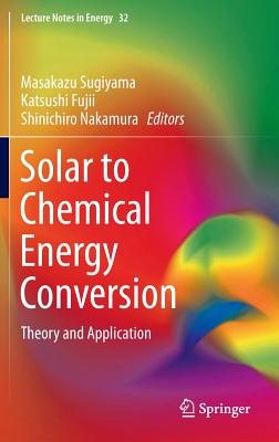 Solar to Chemical Energy Conversion: Theory and Application (Lecture ...