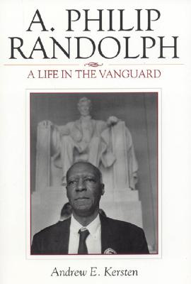A. Philip Randolph: A Life in the Vanguard (African American Experience ...