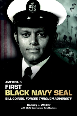 America's First Black Navy SEAL, Bill Goines, Forged Through Adversity ...