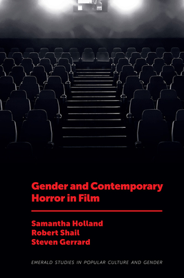 Gender and Contemporary Horror in Film (Emerald Studies in Popular ...