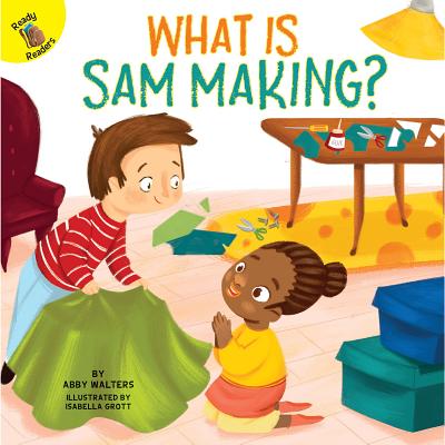 What Is Sam Making? (Play Time) (Paperback) | A to Z Books, a NYS ...