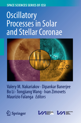 Oscillatory Processes in Solar and Stellar Coronae (Space Sciences Issi ...