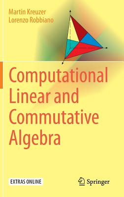 Computational Linear and Commutative Algebra (Hardcover) | Malaprop's Bookstore/Cafe