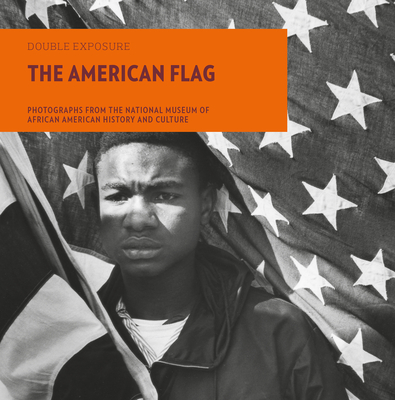 The American Flag: Photographs from the National Museum of African ...