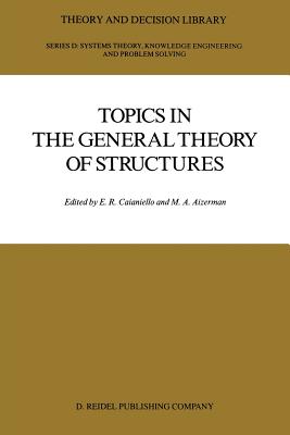 Topics in the General Theory of Structures (Theory and Decision Library ...
