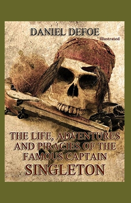 The Life, Adventures & Piracies of the Famous Captain Singleton ...