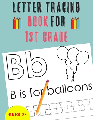 Letter Tracing Book for 1st Grade: Alphabet Tracing Book for 1st Grade ...