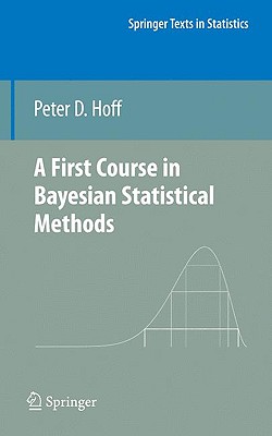 A First Course in Bayesian Statistical Methods (Springer Texts in ...