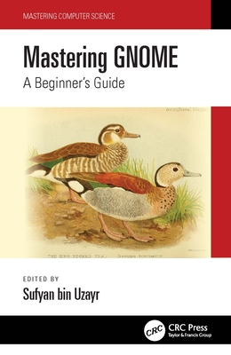 Mastering Gnome: A Beginner's Guide (Mastering Computer Science) | mitpressbookstore