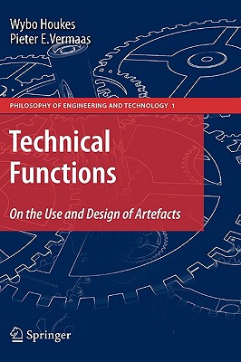 Technical Functions: On the Use and Design of Artefacts (Philosophy of ...