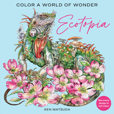 Ecotopia: Color a World of Wonder | Water Street Bookstore, Inc.