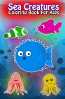 Sea Creatures Coloring Book For Kids: Ocean Animals Sea Creatures Fish ...