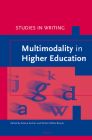 Multimodality in Higher Education (Studies in Writing #33) (Hardcover ...