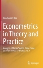 Econometrics in Theory and Practice: Analysis of Cross Section, Time Series and Panel Data with ...