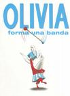 Olivia Forma una Banda = Olivia Forms a Band (Hardcover) | The Booksmith