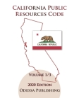 California Public Resources Code 2020 Edition [PRC] Volume 1/3 ...