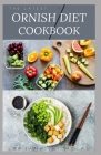 The Latest Ornish Diet Cookbook: Latest Ornish Diet Guide: Includes ...