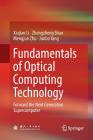Fundamentals of Optical Computing Technology: Forward the Next ...