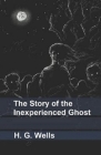 The Story of the Inexperienced Ghost Illustrated (Paperback) | Children ...