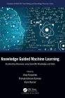 Knowledge Guided Machine Learning: Accelerating Discovery using ...