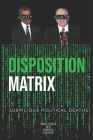 Disposition Matrix: Suspicious Political Deaths (Paperback) | Hooked