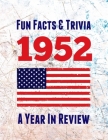 Fun Facts & Trivia 1952 - A Year In Review: The perfect book to bring ...