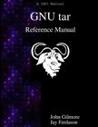 GNU tar Reference Manual: GNU tar: an archiver tool (Paperback) | Hooked