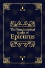 The Fundamental Books of Epicurus: Principal Doctrines, Vatican Sayings ...