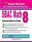 Sbac Math Exercise Book for Grade 8: Student Workbook and Two Realistic ...