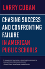 Chasing Success and Confronting Failure in American Public Schools ...