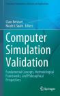 Computer Simulation Validation: Fundamental Concepts, Methodological Frameworks, and ...