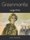 Greenmantle: Large Print (Paperback) | Children's Book World
