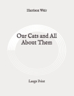 Our Cats and All About Them: Large Print (Paperback) | Hooked