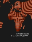 Amateur Radio Station Logbook: Ham Radio Operator Station Log Book ...