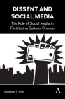 Dissent and Social Media: The Role of Social Media in Facilitating ...